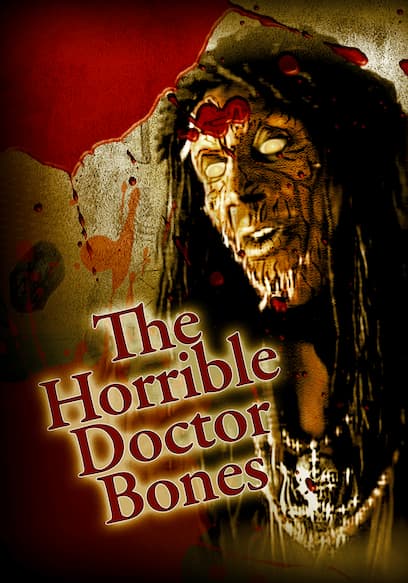 Watch The Horrible Dr. Bones (2000) - Free Movies | Tubi