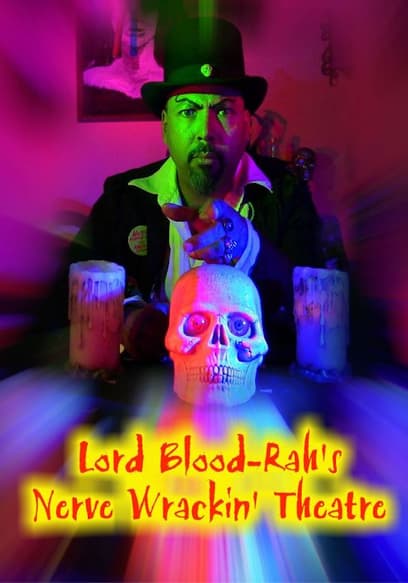 Watch Lord Blood-Rah's Nerve Wrackin' Theatre S01:E0 - Free TV Shows | Tubi