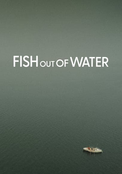 Watch Fish Out of Water (2018) - Free Movies | Tubi
