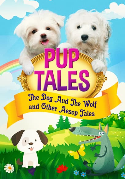 Watch Pup Tales: The Dog and the Wolf and Other Aesop - Free Movies | Tubi