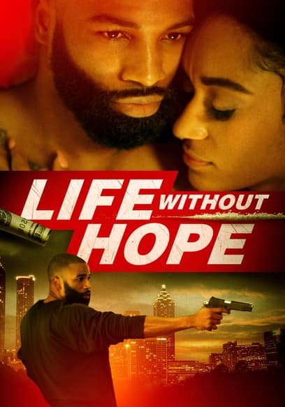 Watch Life Without Hope (2019) - Free Movies | Tubi