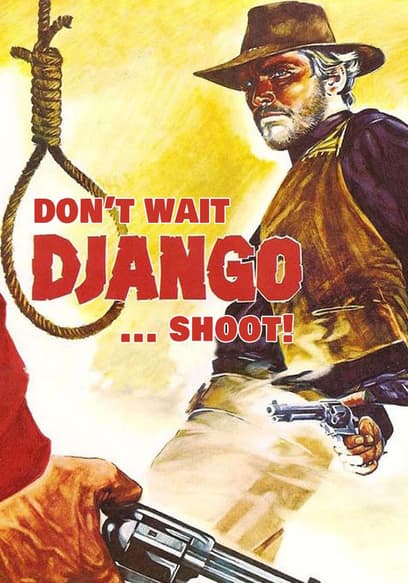 Watch Don’t Wait Django Shoot! (1967) - Free Movies | Tubi Watch Don’t Wait Django Shoot! (1967) - Free Movies | Tubi
