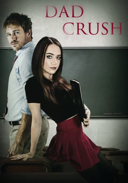 Watch Dad Crush 2018 Free Movies Tubi