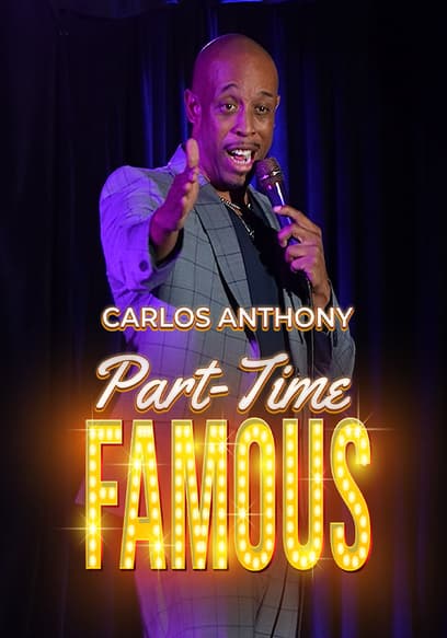 Watch Carlos Anthony: Part-Time Famous (2023) - Free Movies | Tubi