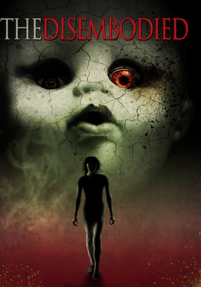 Watch The Disembodied (2011) - Free Movies | Tubi