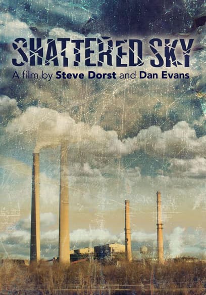 Watch Shattered Sky (2012) - Free Movies | Tubi