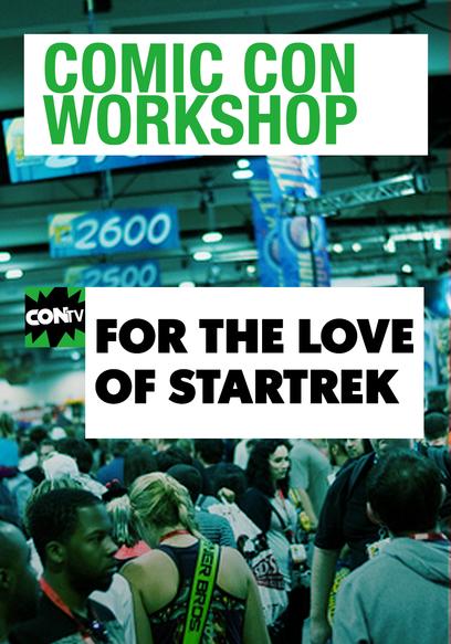 Watch Comic Con Workshop: For the Love of Star Trek (2 - Free Movies | Tubi