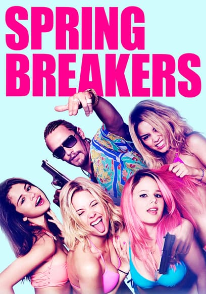 Watch Spring Breakers 2012 Free Movies Tubi
