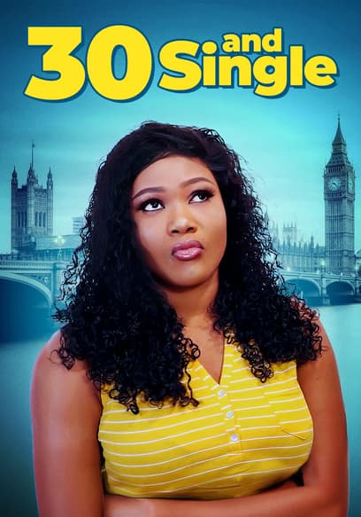 Watch 30 and Single (2020) - Free Movies | Tubi