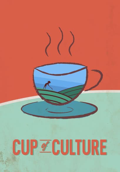 Watch Cup of Culture (2017) - Free Movies | Tubi