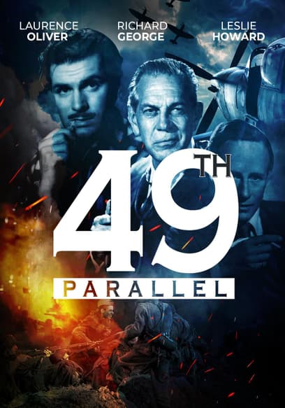 Watch 49th Parallel (1941) - Free Movies | Tubi