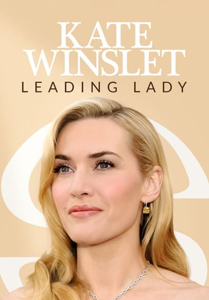 Watch Kate Winslet: Leading Lady (2023) - Free Movies | Tubi