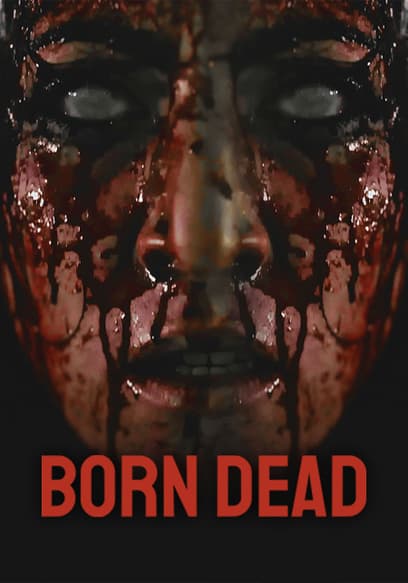 Watch Born Dead (2021) - Free Movies | Tubi