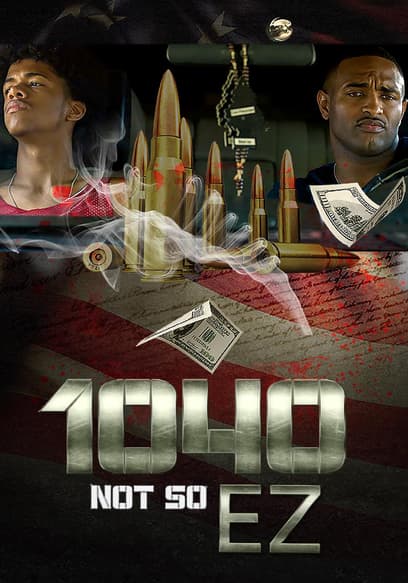 Watch 1040 Not So EZ (2017) - Free Movies | Tubi