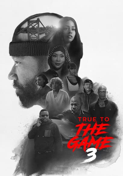 Watch True to the Game 3 (2021) - Free Movies | Tubi