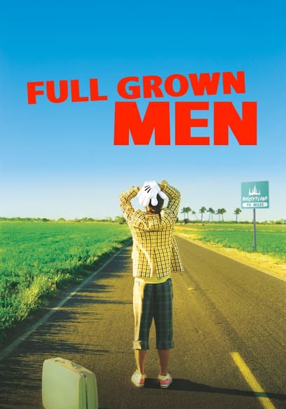 Watch Full Grown Men (2006) - Free Movies | Tubi