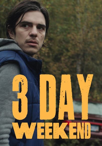 Watch 3 Day Weekend (2019) - Free Movies | Tubi