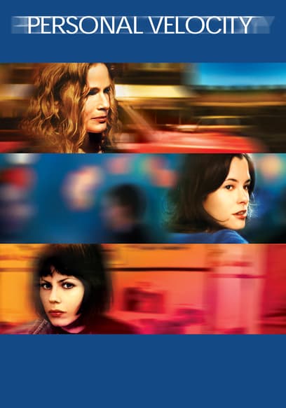Watch Personal Velocity (2002) - Free Movies | Tubi