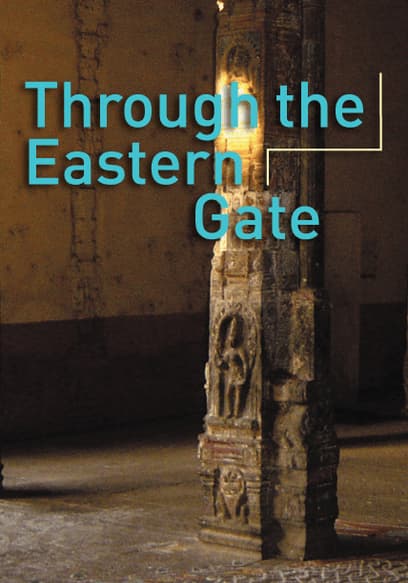 Watch Through the Eastern Gate (2007) - Free Movies | Tubi