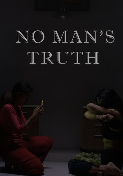 Watch No Man’s Truth (2019) - Free Movies | Tubi