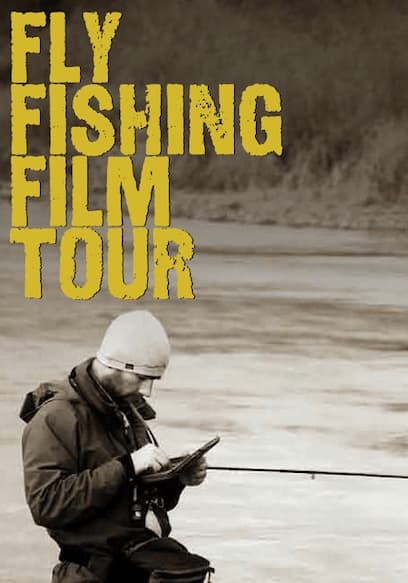 Watch Fly Fishing Film Tour 2011 (2012) - Free Movies | Tubi