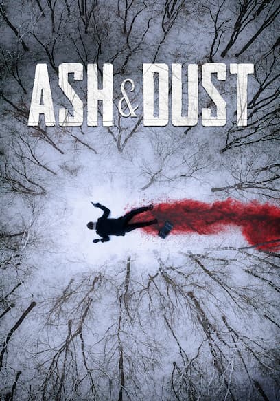 Watch Ash & Dust (2022) - Free Movies | Tubi