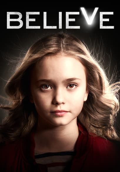 Watch Believe - Free TV Shows | Tubi