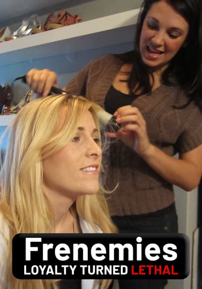 Watch Frenemies: Loyalty Turned Lethal - Free TV Shows | Tubi