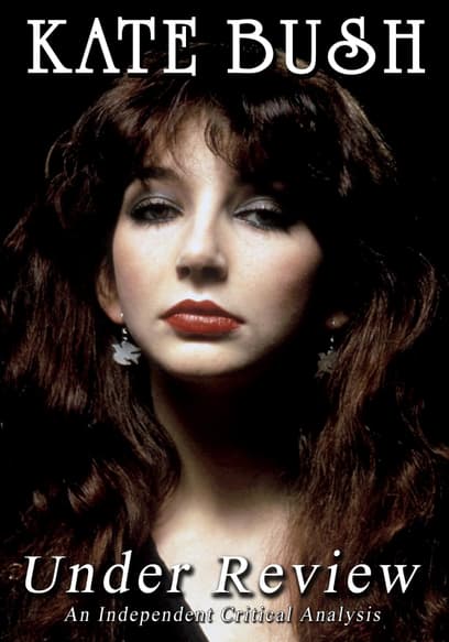 Watch Kate Bush: Under Review (2006) - Free Movies | Tubi
