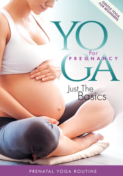 Watch Yoga for Pregnancy: Just the Basics (2021) - Free Movies | Tubi