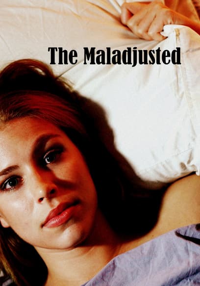 Watch The Maladjusted (2013) - Free Movies | Tubi