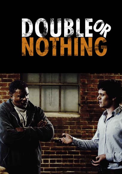 Watch Double or Nothing (2012) - Free Movies | Tubi