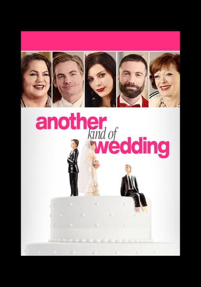 Watch Another Kind of Wedding (2018) - Free Movies | Tubi