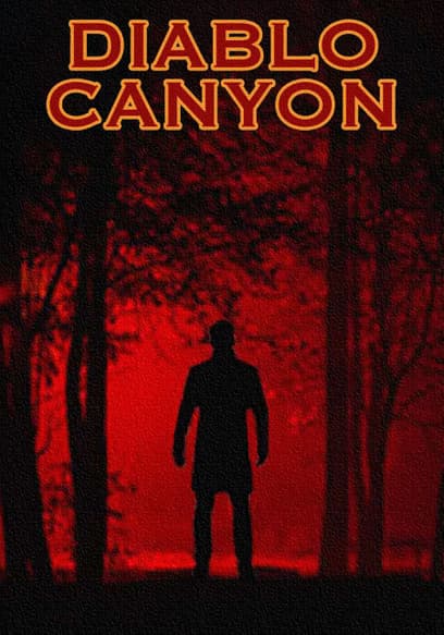 Watch Diablo Canyon (2015) - Free Movies | Tubi
