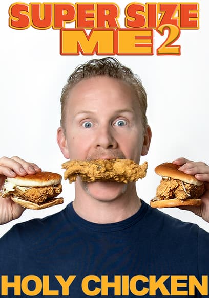 Watch Super Size Me 2: Holy Chicken! (2017) - Free Movies | Tubi