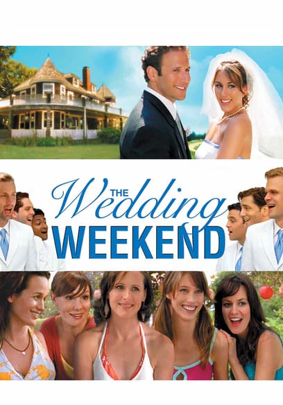 Watch The Wedding Weekend (2006) - Free Movies | Tubi