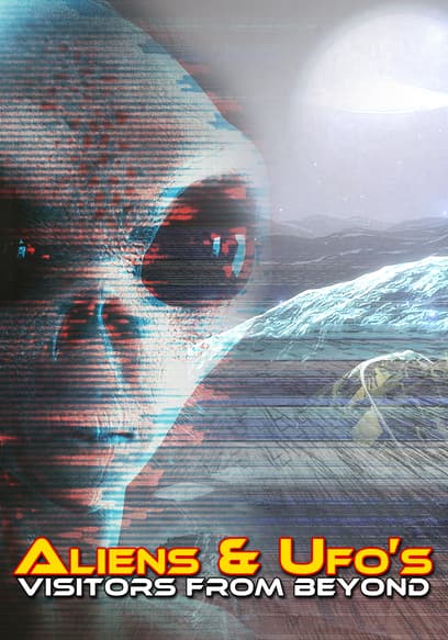 Watch Aliens & UFO's - Visitors From Beyond - Free TV Shows | Tubi