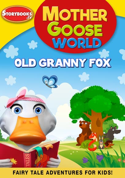 Watch Mother Goose World: Old Granny Fox (2023) - Free Movies | Tubi