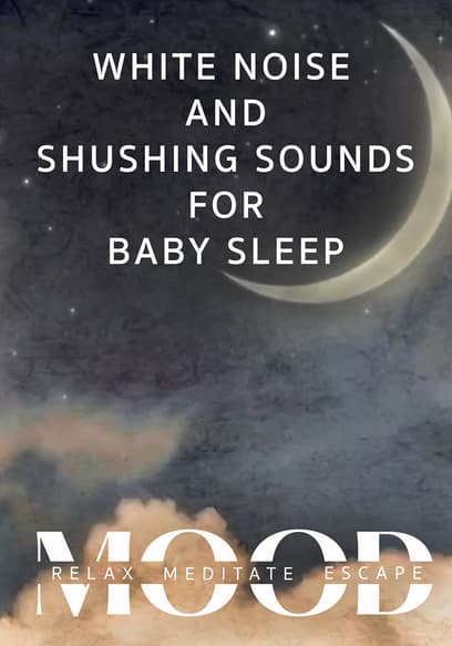 Watch White Noise and Shushing Sounds for Baby Sleep ( - Free Movies | Tubi
