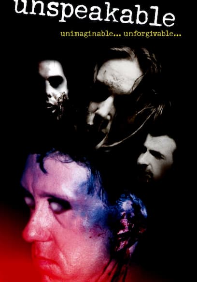 Watch Unspeakable (2000) - Free Movies | Tubi