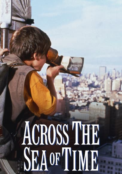 Watch Across the Sea of Time (1995) - Free Movies | Tubi