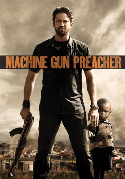 Watch Machine Gun Preacher (2011) - Free Movies | Tubi