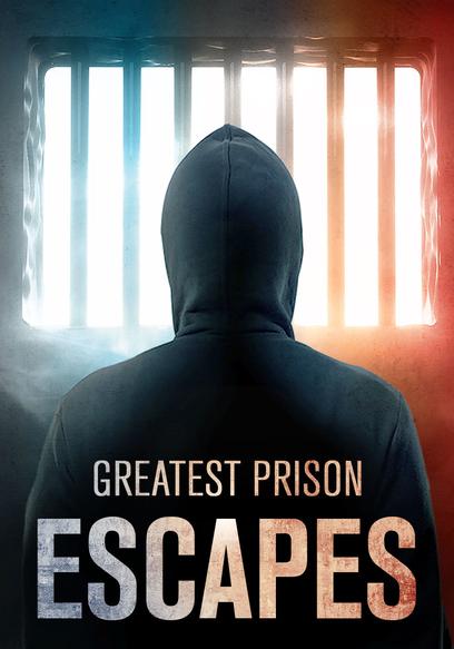 Watch Greatest Prison Escapes - Free TV Shows | Tubi