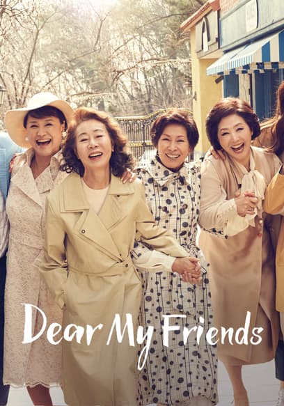 Watch Dear My Friends - Free TV Shows | Tubi