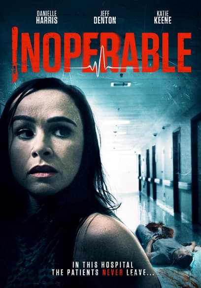 Watch Inoperable (2017) - Free Movies | Tubi