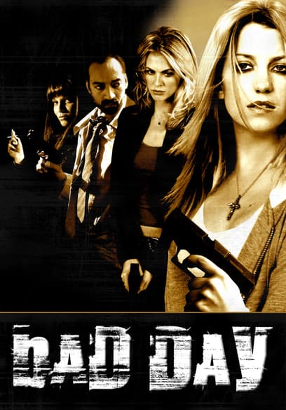 Watch Bad Day (2008) - Free Movies | Tubi