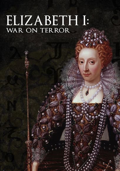 Watch Elizabeth I: War on Terror (2014) - Free Movies | Tubi