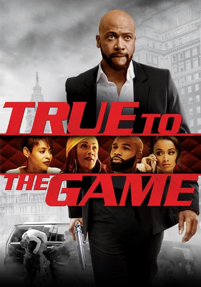 Watch True to the Game (2017) - Free Movies | Tubi