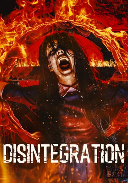 Watch Disintegration 2015 Free Movies Tubi