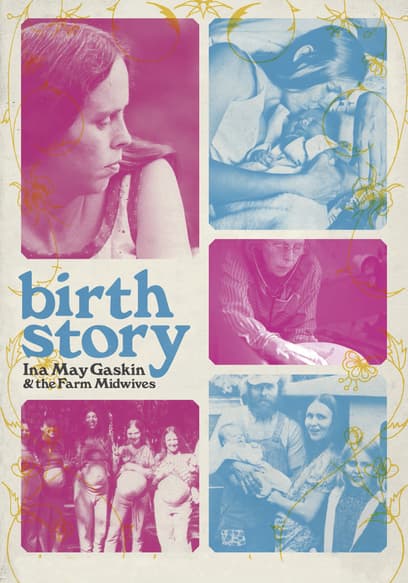 Watch Birth Story: Ina May Gaskin and the Farm Midwive - Free Movies | Tubi